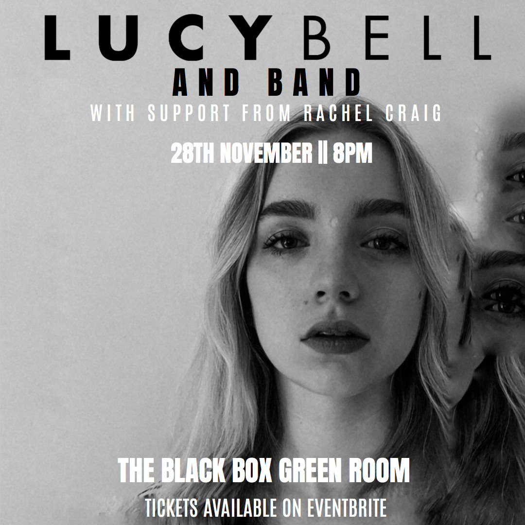 LUCY BELL + Rachel Craig | The Black Box